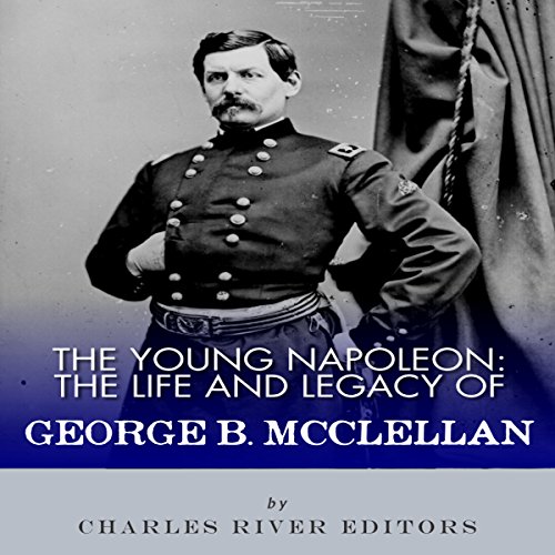 Amazon.com: The Young Napoleon: The Life and Legacy of George B ...