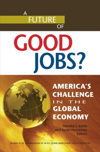 A Future of Good Jobs?: America's Challenge in the Global Economy ...