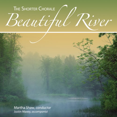 Beautiful River by The Shorter Chorale & Martha Shaw, conductor on ...