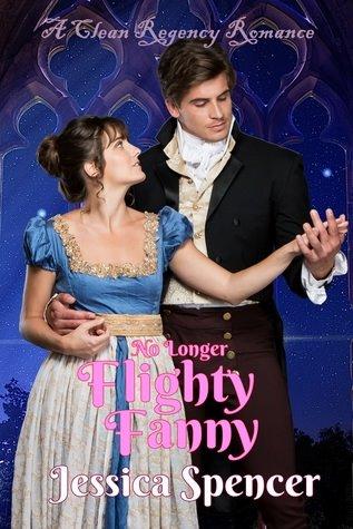 Clean Regency Romance: No Longer Flighty Fanny (Sisters By Marriage ...