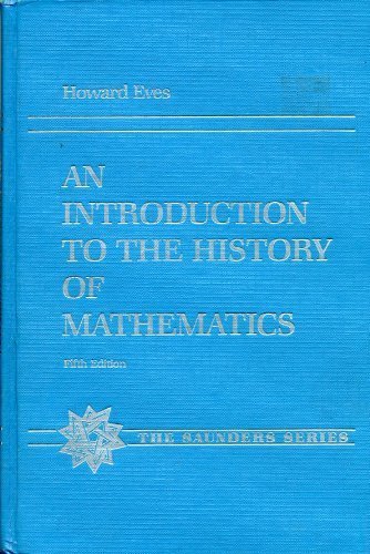 An introduction to the history of mathematics (The Saunders series ...
