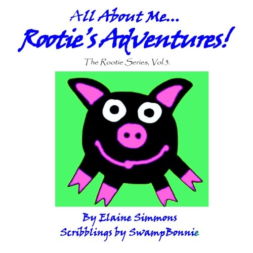 All About Me: Rootie's Adventures: The Rootie Series, Vol. 3: Simmons ...