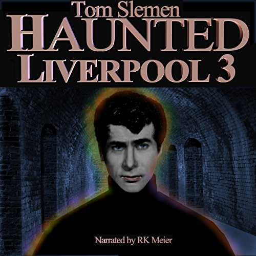 Amazon.com: Haunted Liverpool 27 (Audible Audio Edition): Tom Slemen ...