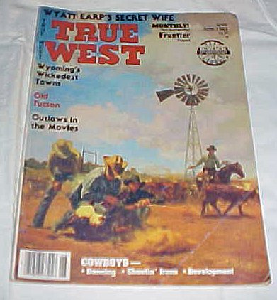 True West Magazine June 1983 (Wyatt Earps Secret Wife): True West ...