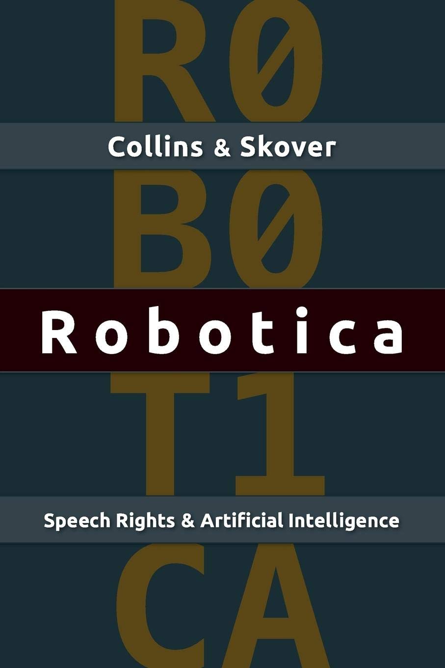 Amazon.com: Robotica: Speech Rights and Artificial Intelligence ...