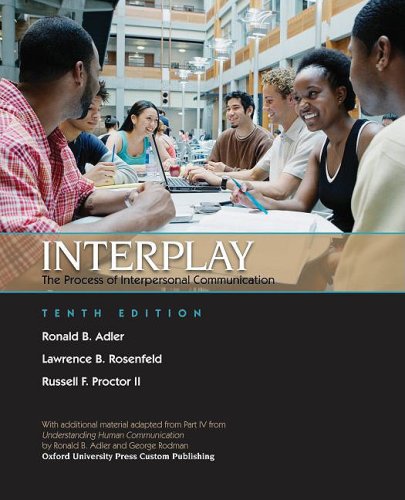 Interplay, The Process of Interpersonal Communication [Custom]: Ronald ...
