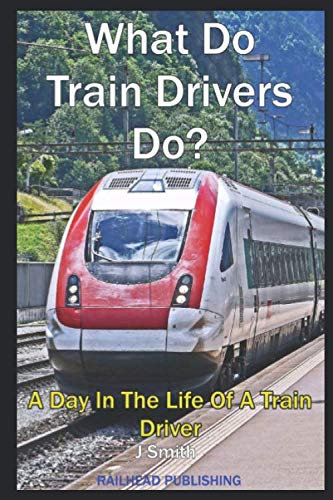 What Do Train Drivers Do?: A Day In The Life Of A Train Driver: Smith ...