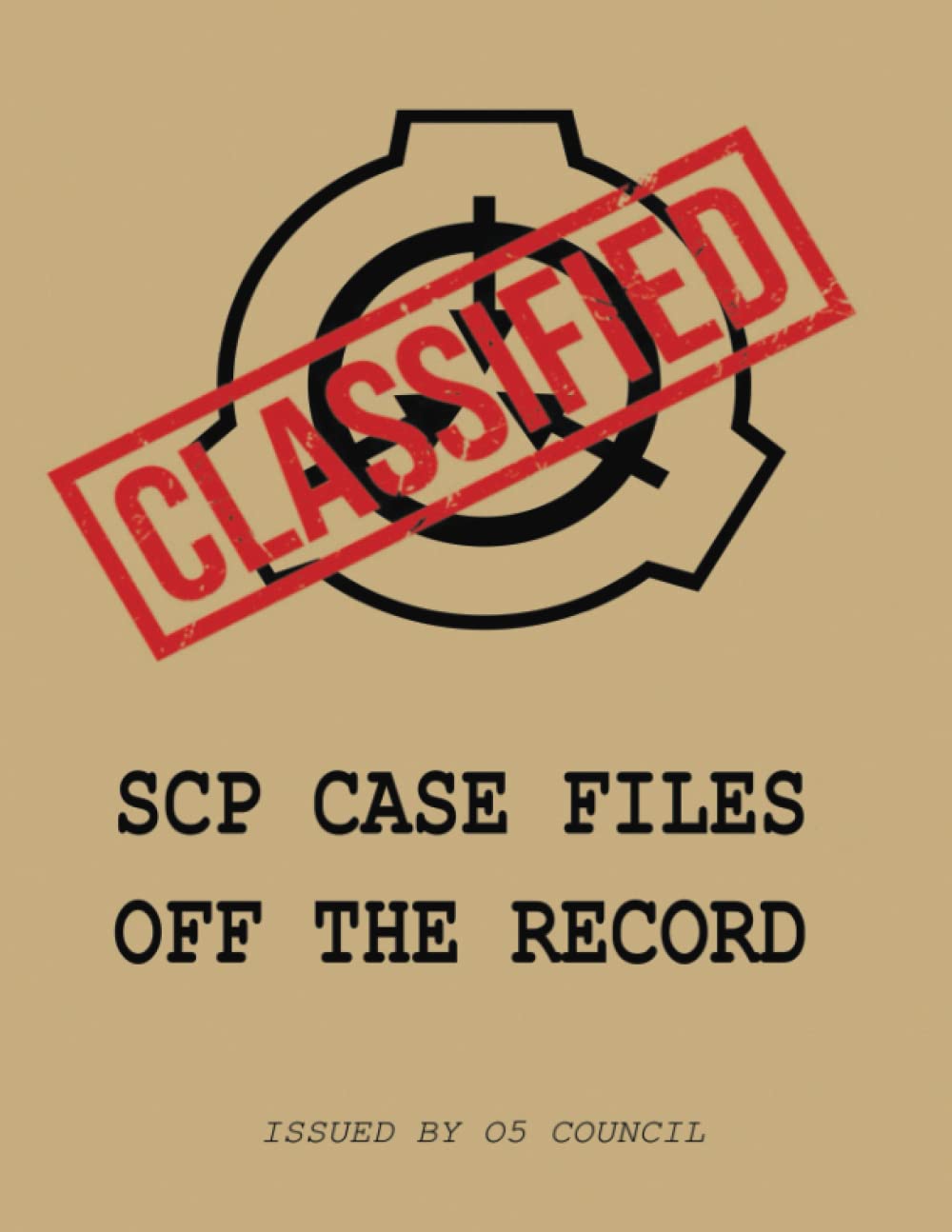 SCP Case Files: Off The Record: Council, O5: 9798377902942: Amazon.com ...