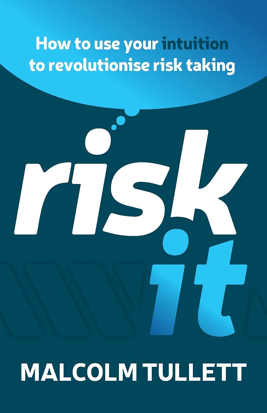 Risk It: How to use your intuition to revolutionise risk taking: Amazon ...