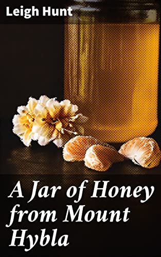 A Jar of Honey from Mount Hybla eBook : Hunt, Leigh: Amazon.in: Kindle ...