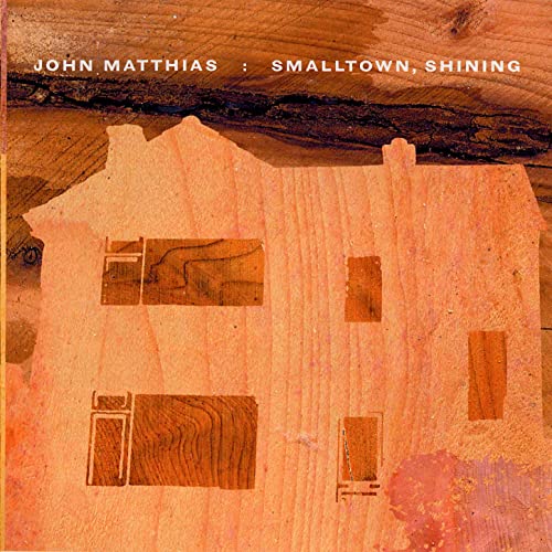 Play Smalltown, Shining by John Matthias on Amazon Music