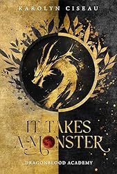 It Takes a Monster ... Dragonblood Academy eBook : Ciseau, Karolyn: Amazon.de: Kindle-Shop
