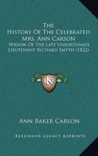 Buy The History Of The Celebrated Mrs. Ann Carson: Widow Of The Late ...