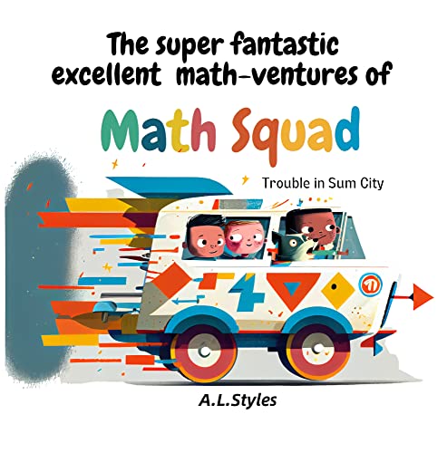 The super fantastic excellent math-ventures of Math Squad - Kindle ...