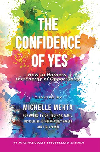 THE CONFIDENCE OF YES: How to Harness the Energy of Opportunity