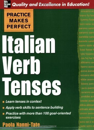 Practice Makes Perfect: Italian Verb Tenses (Practice Makes Perfect ...