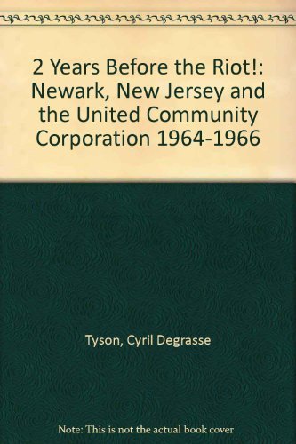 2 Years Before The Riot!: Newark, New Jersey And The United Community ...
