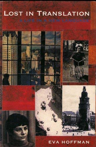 Lost in Translation: A Life in a New Language: Hoffman, Eva ...