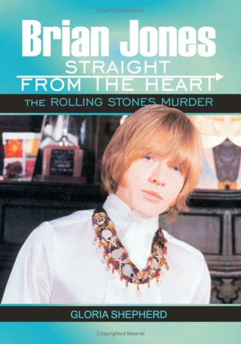 Brian Jones Straight from the Heart: The Rolling Stones Murder ...