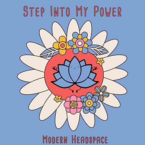 Play Step Into My Power by Modern Headspace on Amazon Music
