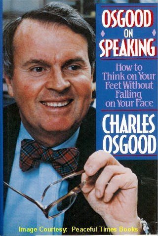Osgood on Speaking: How to Think on Your Feet Without Falling on Your ...