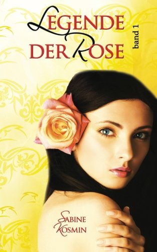 Legende der Rose: Goldrose & Jagdinstinkt : Kosmin, Sabine: Amazon.de ...