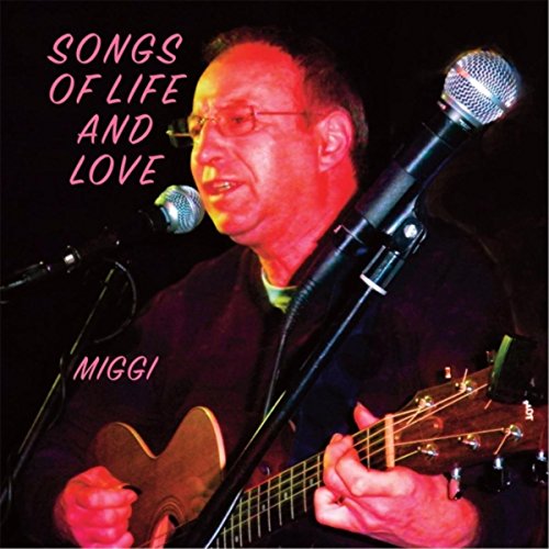 Play Songs of Life and Love by Miggi on Amazon Music