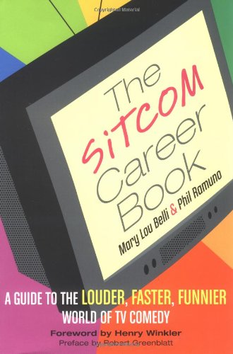 The Sitcom Career Book: Phil Ramuno, Henry Winkler, Mary Lou Belli ...