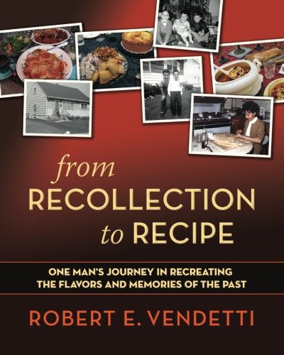 Amazon.com: From Recollection to Recipe: One Man's Journey in ...