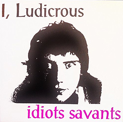 I Ludicrous - Idiots Savants - Amazon.com Music