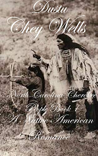 Dustu: Native American Romance (Cherokee People of North Carolina Book ...