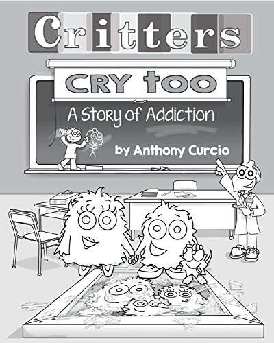 Critters Cry Too: Explaining Addiction to Children (Picture Book ...