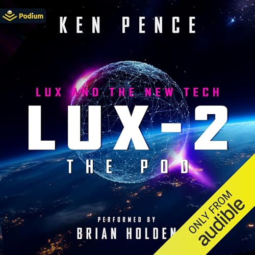 Amazon.com: LUX-2: The Pod: LUX and the New TECH, Book 2 (Audible Audio ...