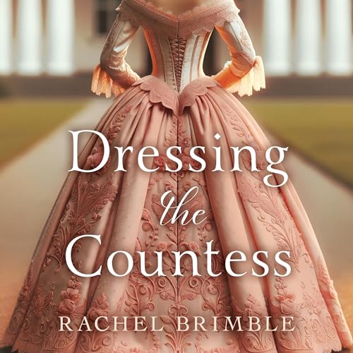 Amazon.com: Dressing the Countess: A Sweeping, Captivating Victorian ...