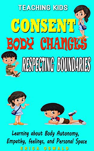 Buy Teaching Kids About Consent Body Changes And Respecting Boundaries ...