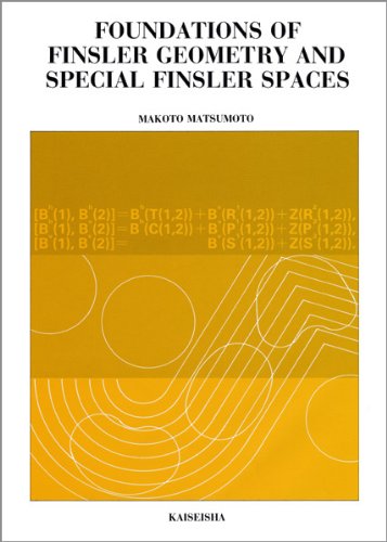 Foundations of Finsler Geometry and Special Finsler Spaces: Matsumoto ...