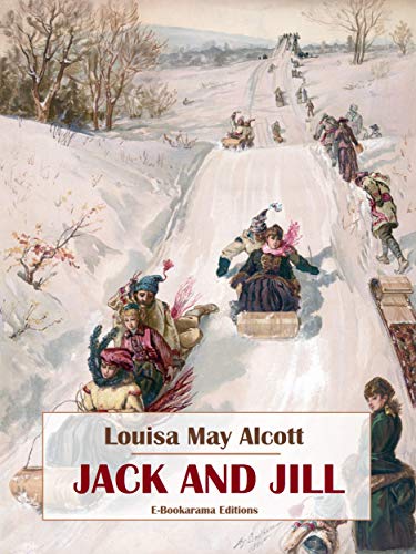 Amazon.com: Jack and Jill eBook : Louisa May Alcott: Kindle Store