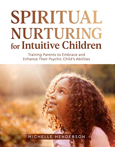 Amazon.com: Spiritual Nurturing for Intuitive Children: Training ...