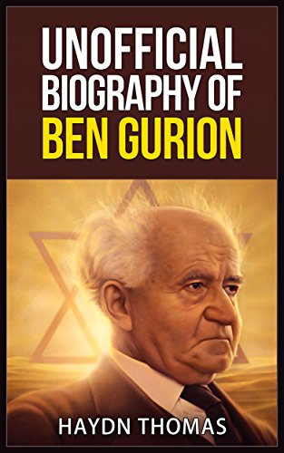 Unofficial Biography of Ben Gurion (Unofficial Biographies Series Book ...