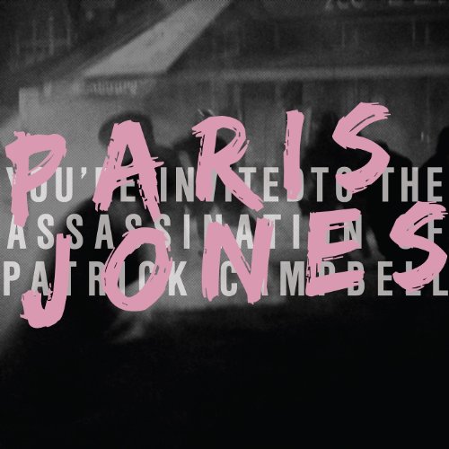 Amazon MusicでParis "PJ" JonesのYou're Invited (To the Assassination of ...