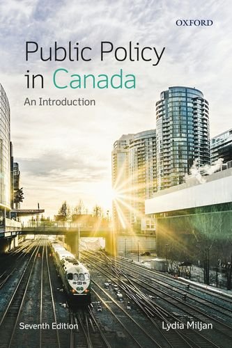 Public Policy in Canada: An Introduction: Miljan, Lydia: 9780199025541 ...