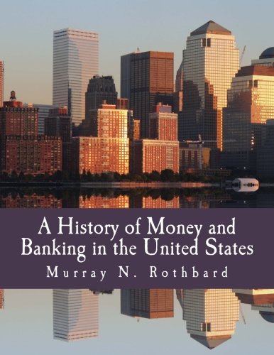 A History of Money and Banking in the United States (Large Print ...
