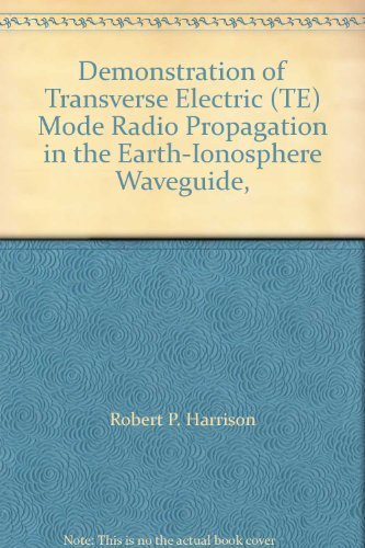 Demonstration of Transverse Electric (TE) Mode Radio Propagation in the ...