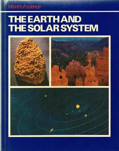 The Earth and the Solar System (World of science): Unknown ...