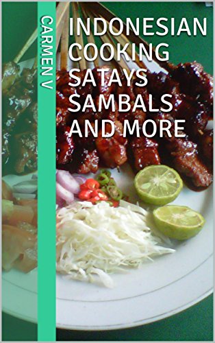Indonesian Cooking Satays Sambals and More - Kindle edition by V ...