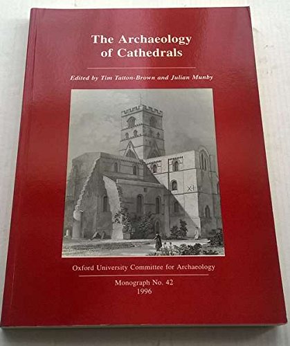 The Archaeology of Cathedrals (Oxford University Committee for ...