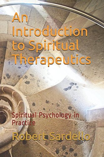 An Introduction to Spiritual Therapeutics: Spiritual Psychology in ...