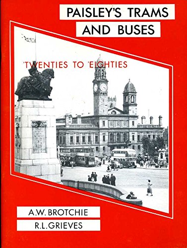 Paisley's Trams and Buses: Twenties to Eighties: Alan Walter Brotchie ...