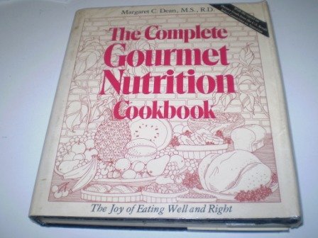 The complete gourmet nutrition cookbook: The joy of eating well and ...