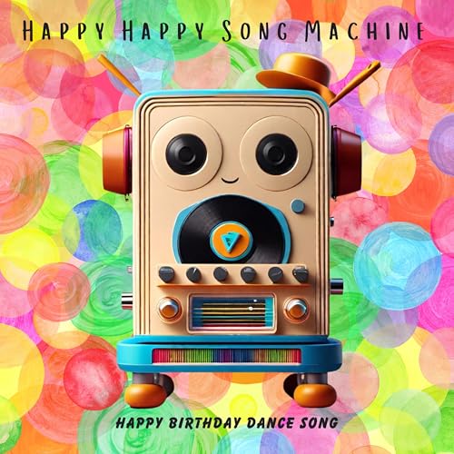 Play Happy Birthday Dance Song by Happy Happy Song Machine on Amazon ...
